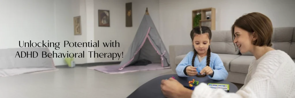 ADHD and Behavioral Therapy